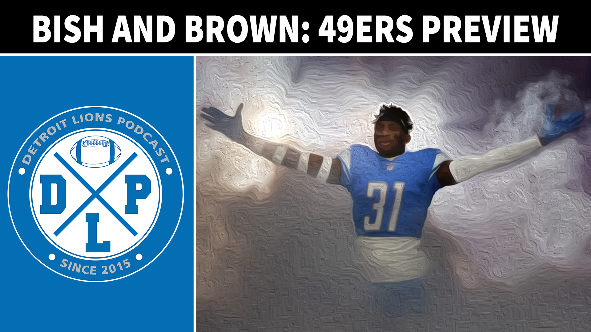 Bish & Brown: San Francisco 49ers Preview - Detroit Lions Podcast