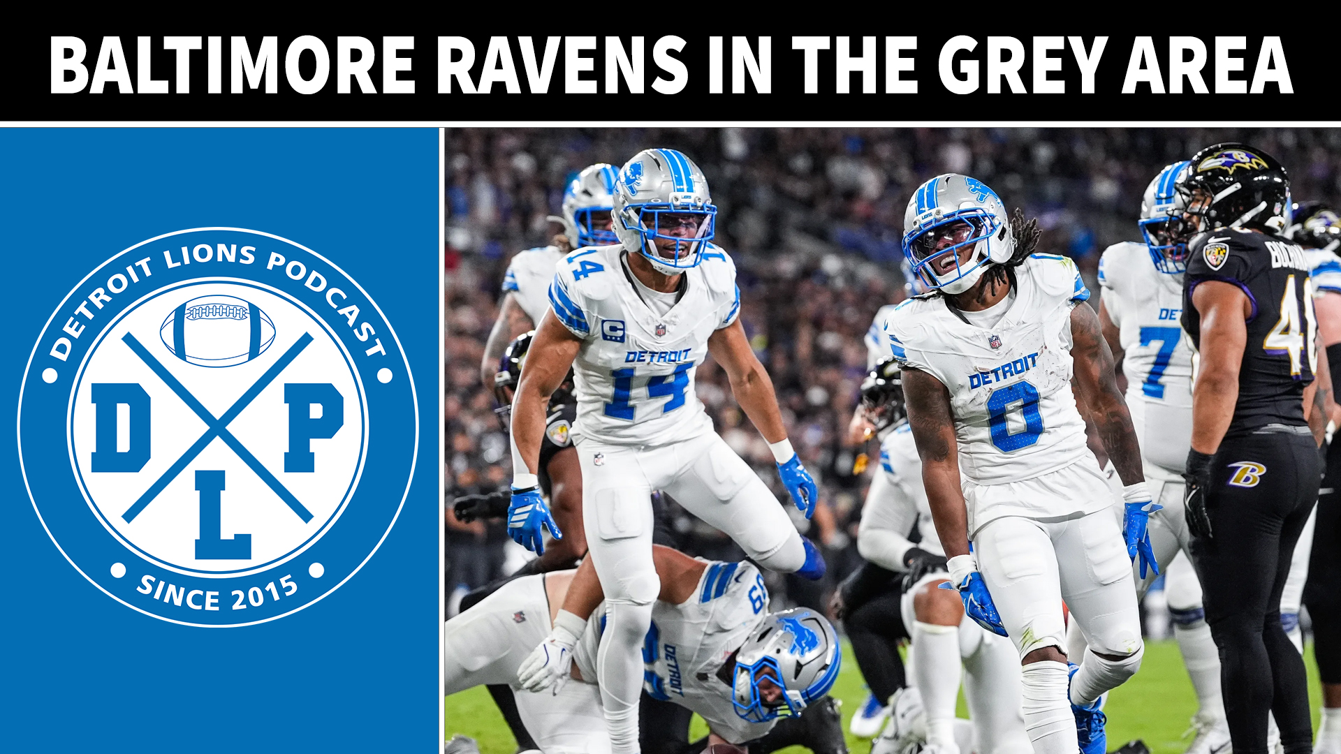 Baltimore Ravens In The Grey Area - Detroit Lions Podcast